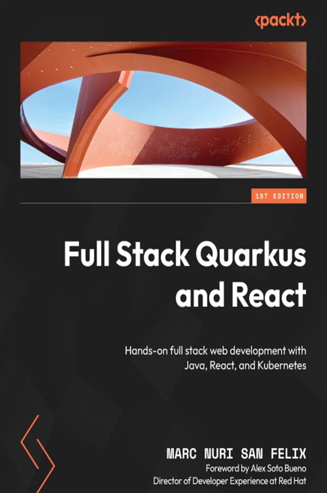 Full Stack Quarkus and React by Marc Nuri San Felix (ebook)