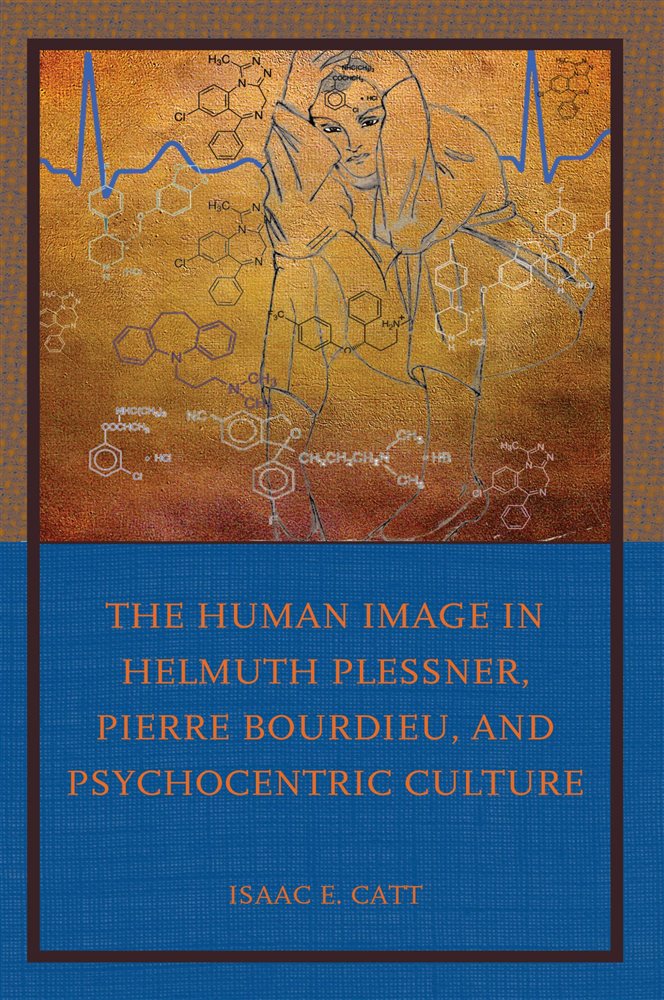 The Human Image in Helmuth Plessner, Pierre Bourdieu, and Psychocentric ...