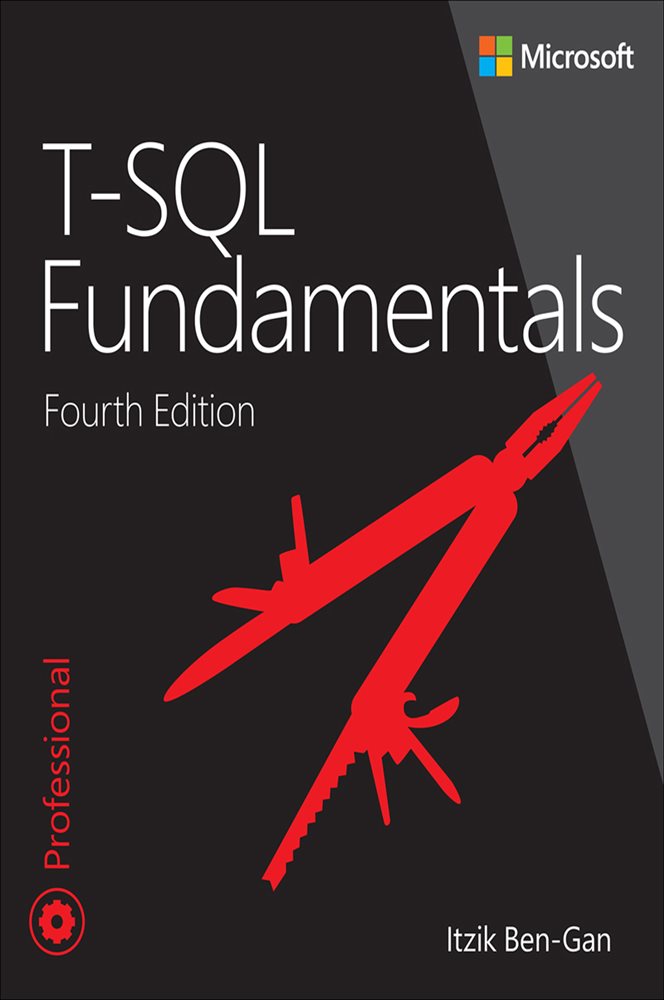 T-SQL Fundamentals (4th ed.) by Itzik Ben-Gan (ebook) T-SQL Fundamentals (4th ed.) by Itzik Ben-Gan (ebook)