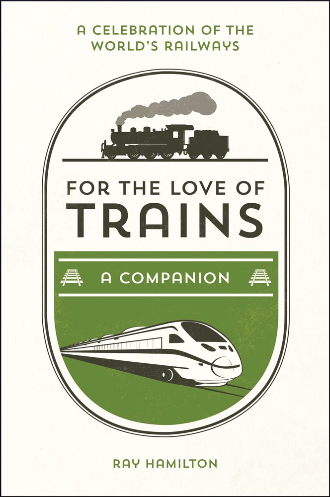 For the Love of Trains by Ray Hamilton (ebook)