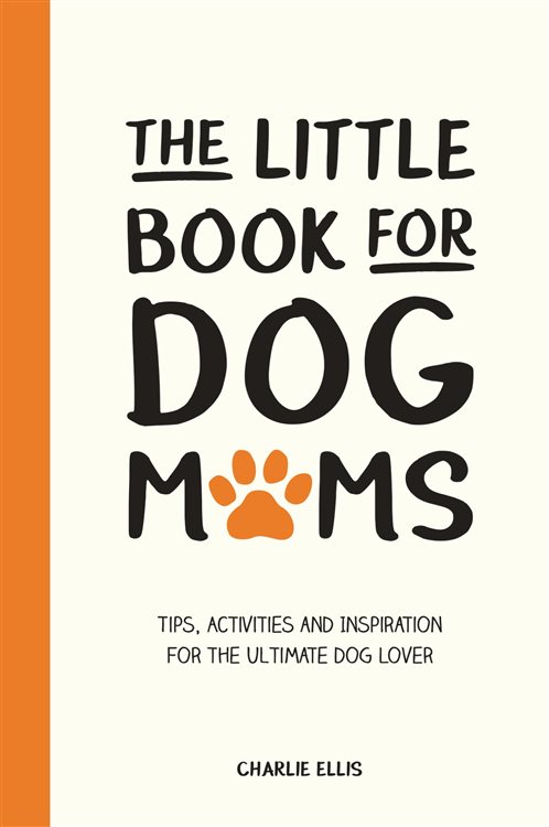The Little Book for Dog Mums by Charlie Ellis (ebook)