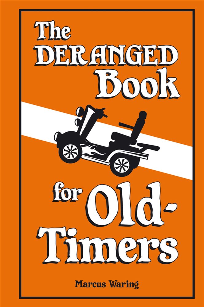 The Deranged Book For Old Timers by Marcus Waring (ebook)
