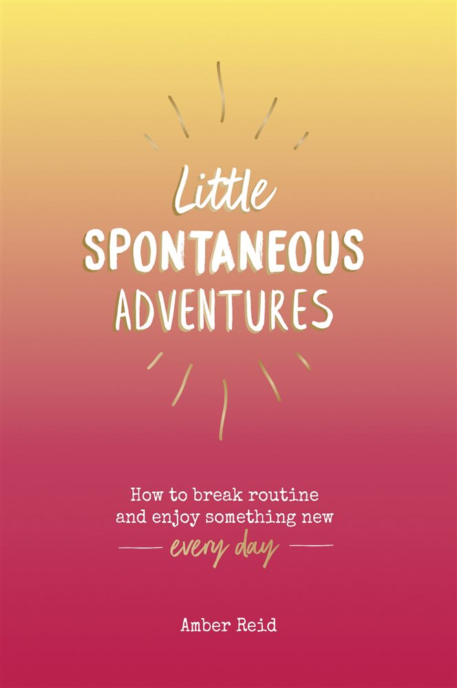 Little Spontaneous Adventures by Amber Reid (ebook)