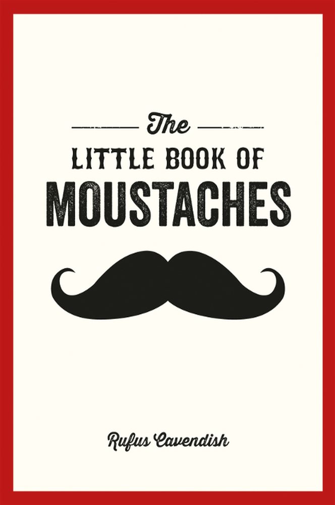 The Little Book of Moustaches by Rufus Cavendish (ebook)