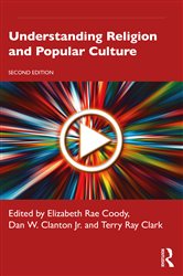 Understanding Religion and Popular Culture (2nd ed.)