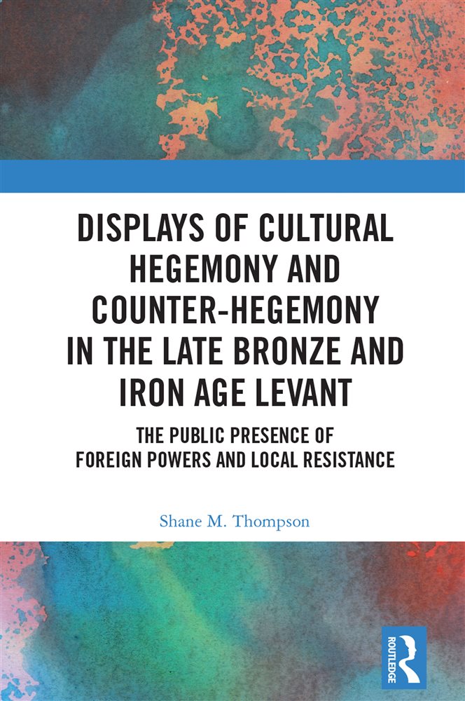Displays of Cultural Hegemony and Counter-Hegemony in the Late Bronze ...