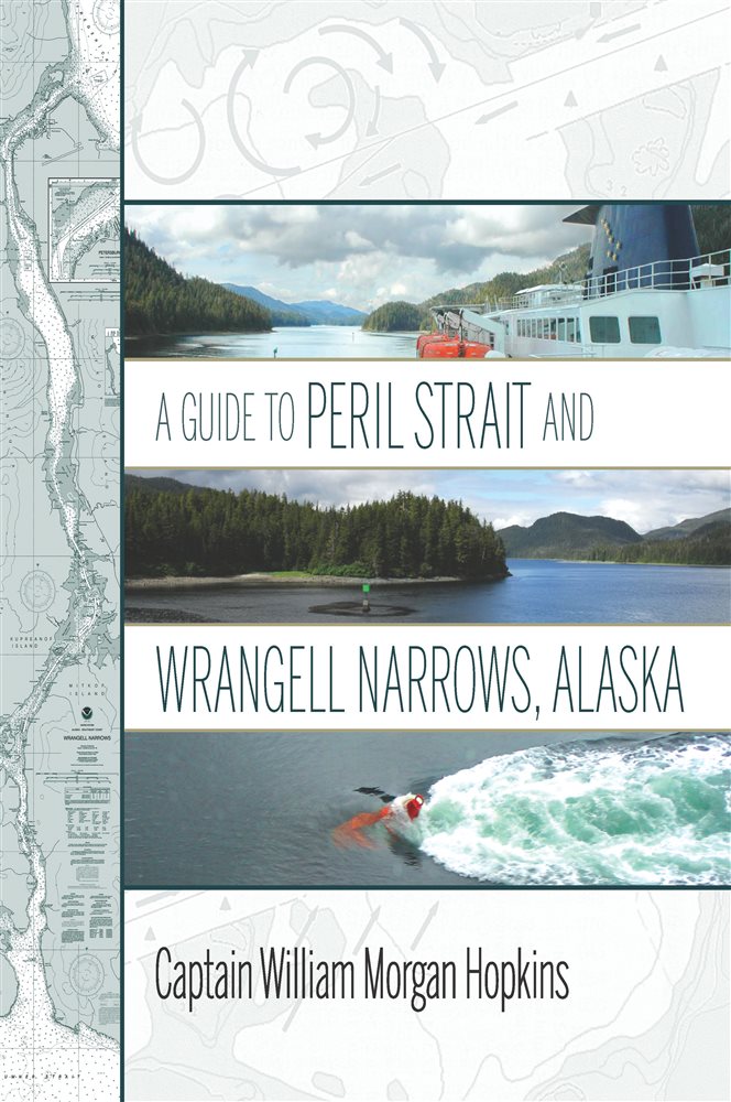 A Guide to Peril Strait and Wrangell Narrows, Alaska