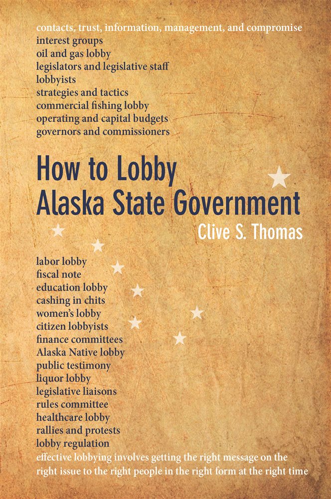 How to Lobby Alaska State Government by Clive S. Thomas (ebook)