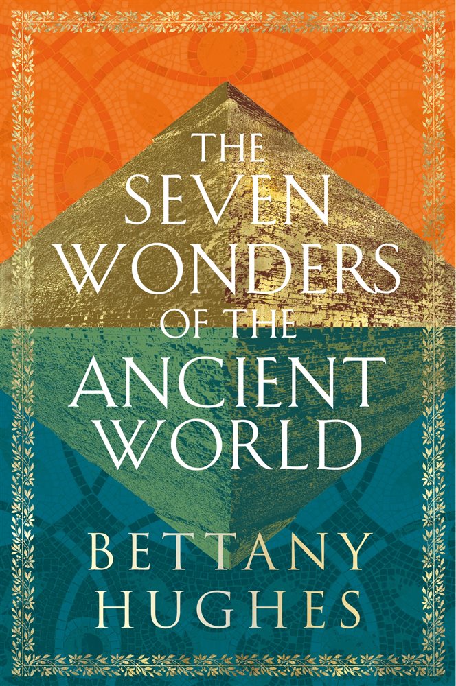 The Seven Wonders of the Ancient World by Bettany Hughes (ebook)