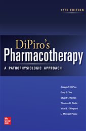 DiPiro's Pharmacotherapy: A Pathophysiologic Approach, 12th Edition