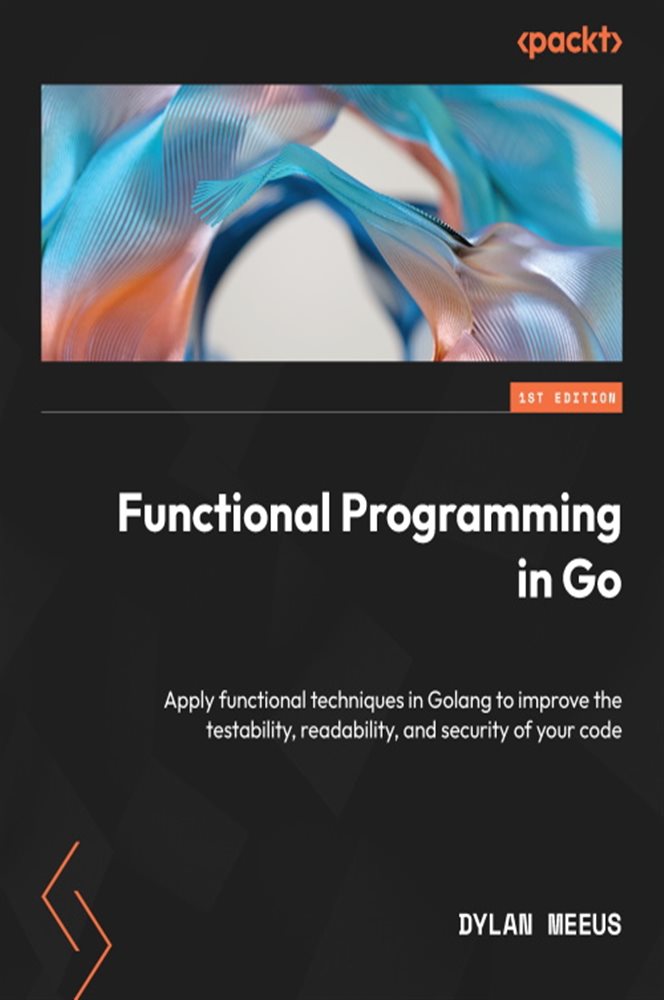 Functional Programming In Go By Dylan Meeus Ebook 