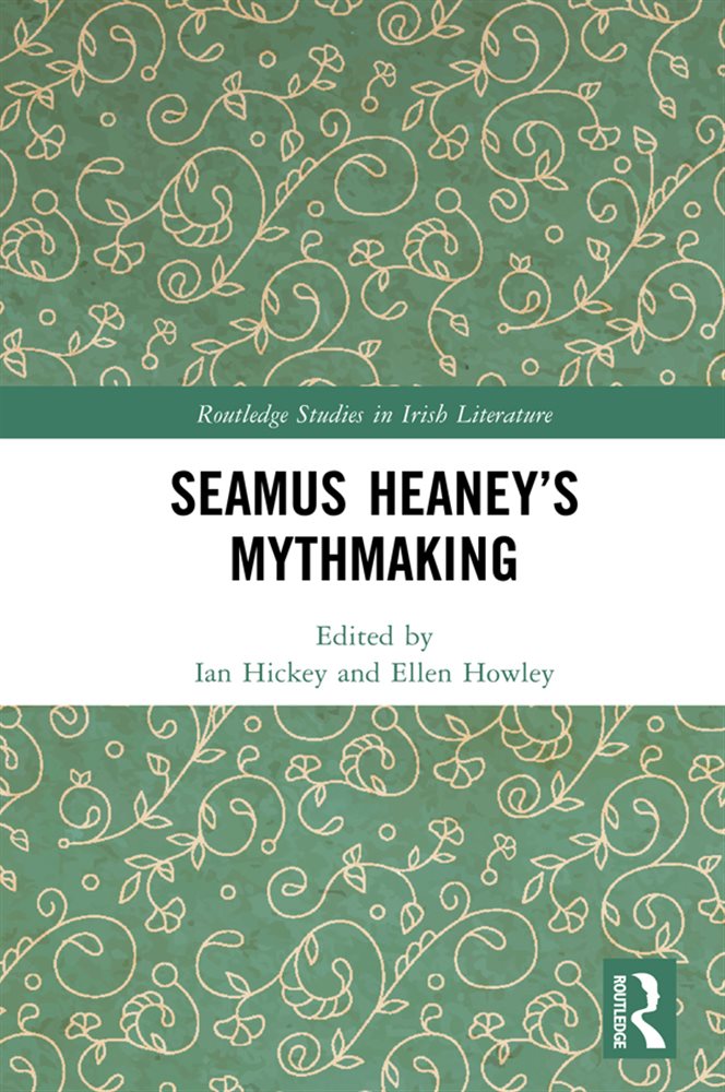 Seamus Heaney’s Mythmaking by Ian Hickey (ebook)