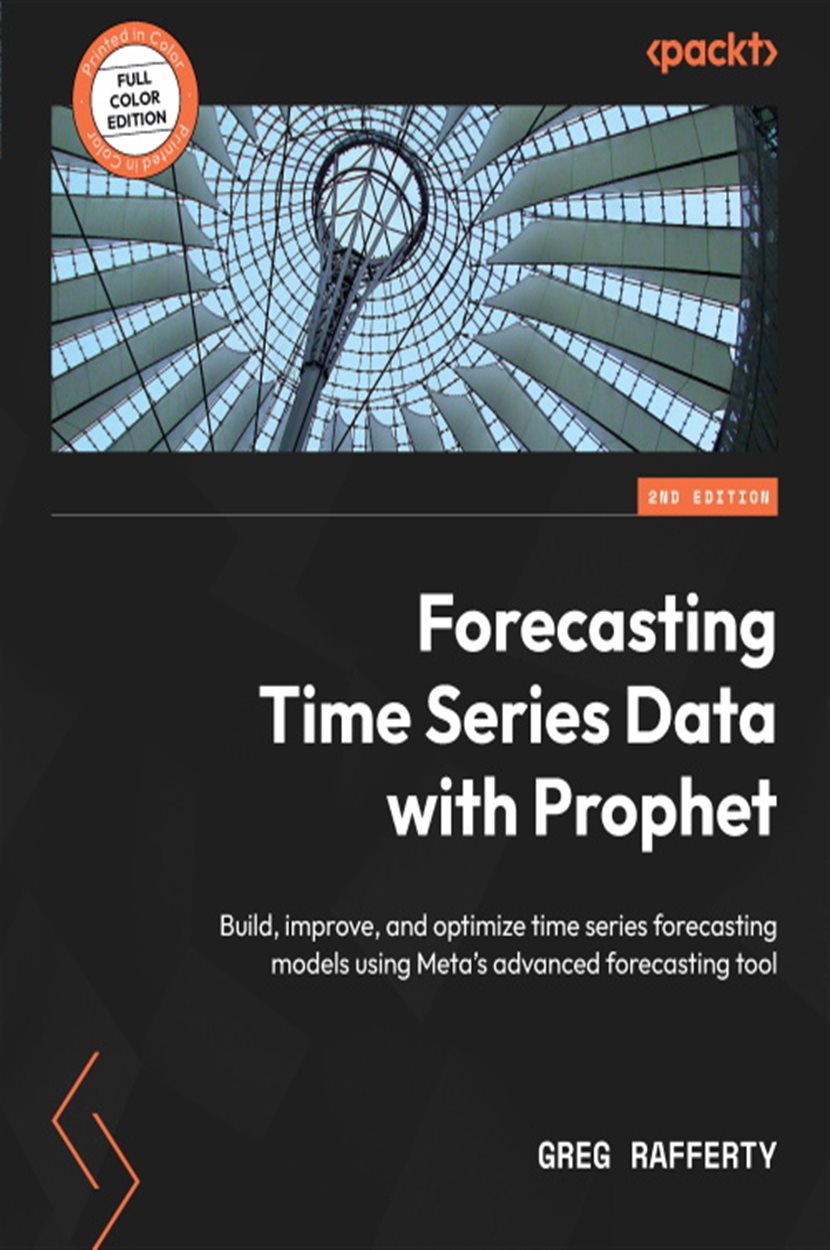 Forecasting Time Series Data with Prophet by Greg Rafferty (ebook)