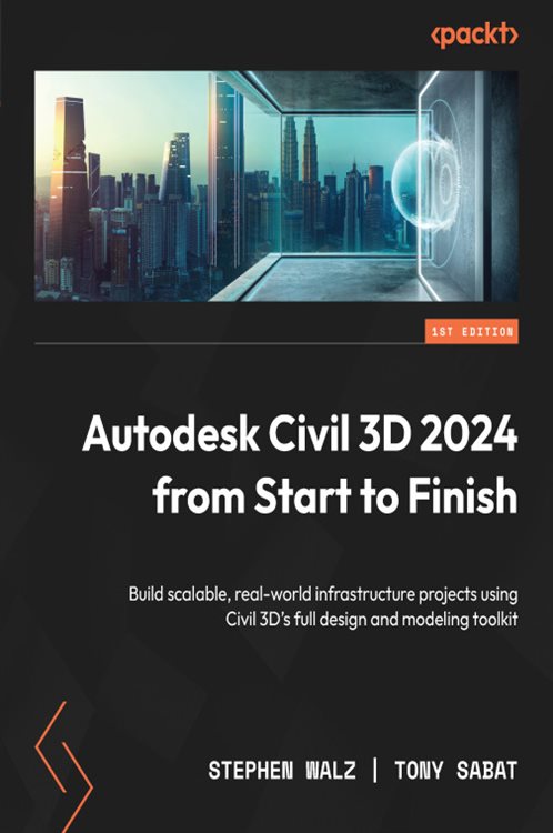 Autodesk Civil 3D 2024 from Start to Finish by Stephen Walz (ebook)