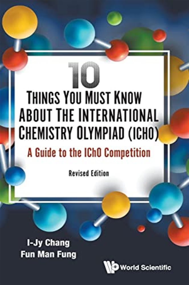 10 Things You Must Know About The International Chemistry Olympiad (Icho): A Guide To The Icho ...