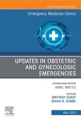 Updates in Obstetric and Gynecologic Emergencies, An Issue of Emergency ...