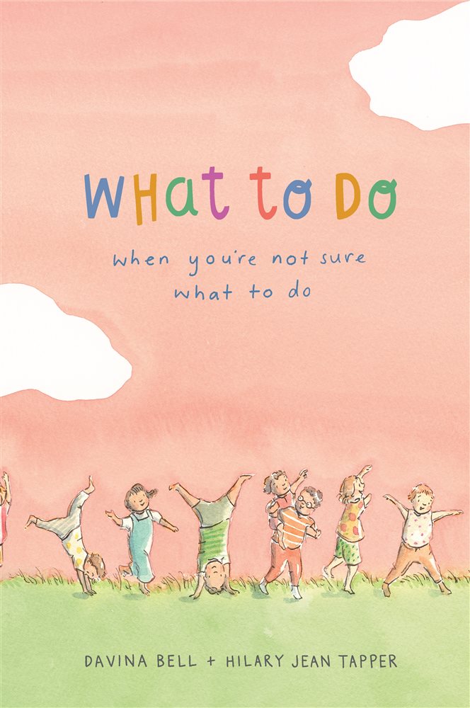 What to Do When You're Not Sure What to Do by Davina Bell (ebook)