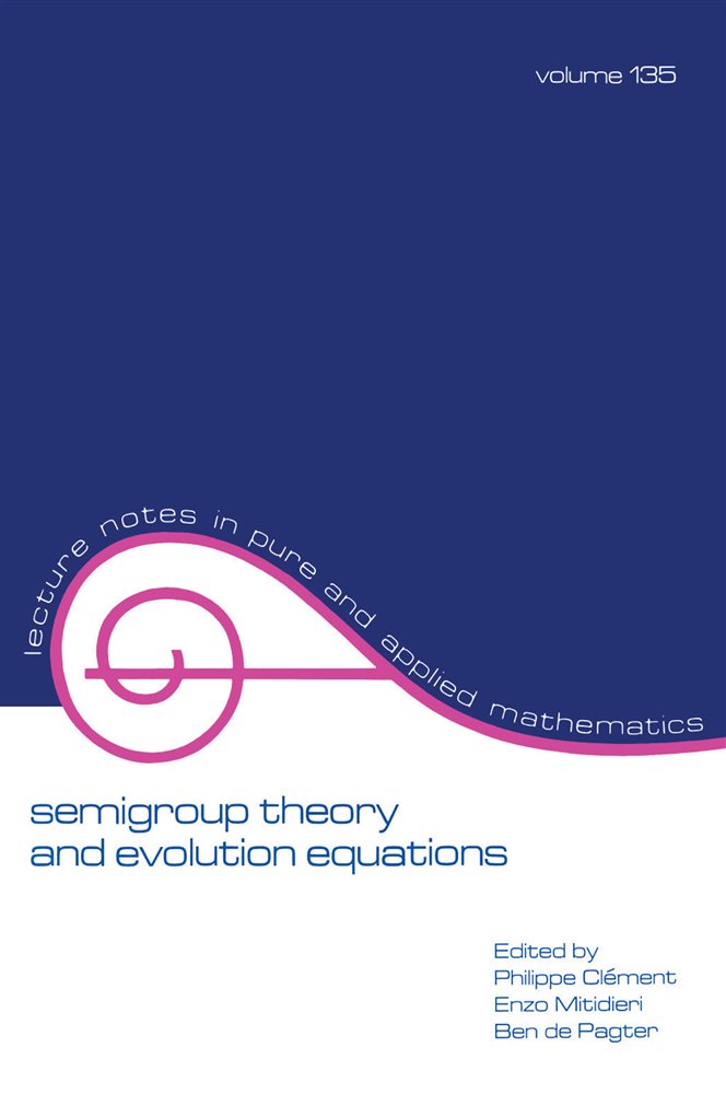 Semigroup Theory and Evolution Equations by Philippe Clement (ebook)