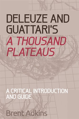Deleuze and Guattari's A Thousand Plateaus by Brent Adkins (ebook)