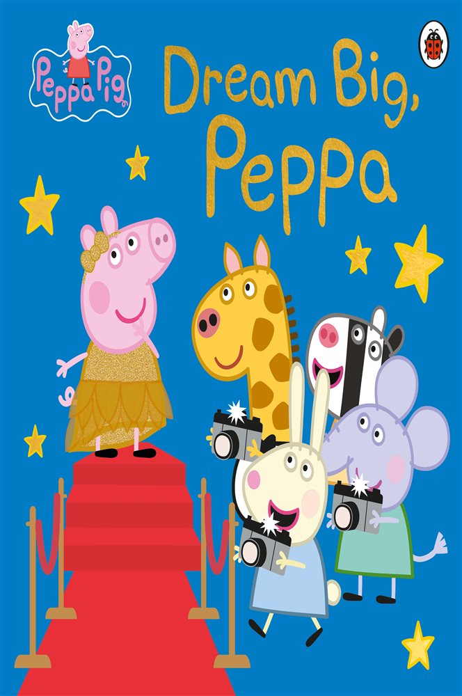 Peppa Pig: Dream Big, Peppa! by Peppa Pig (ebook)