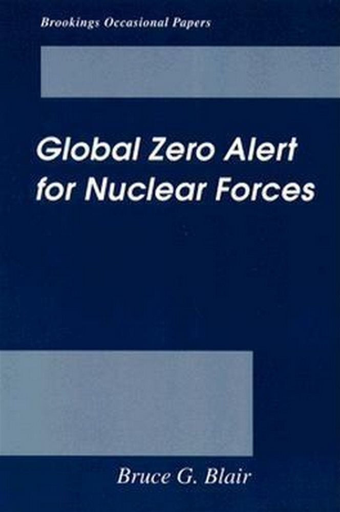 Global Zero Alert for Nuclear Forces by Bruce G. Blair (ebook)