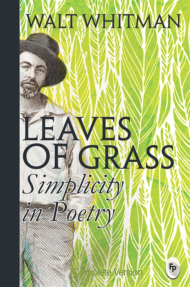 Leaves of Grass: Simplicity In Poetry by Walt Whitman (ebook)