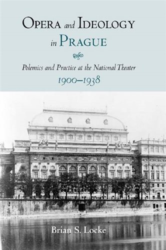Opera and Ideology in Prague by Brian Locke (ebook)