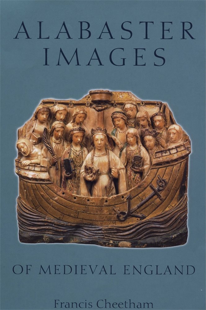 Alabaster Images of Medieval England by Francis Cheetham (ebook)