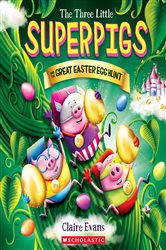 The Three Little Superpigs and the Great Easter Egg Hunt