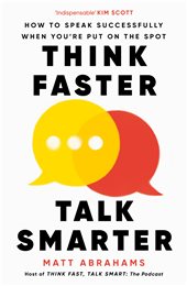 Think Faster, Talk Smarter by Matt Abrahams (ebook)