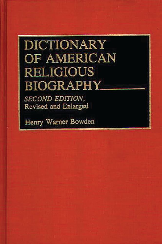 Dictionary of American Religious Biography (2nd ed.)