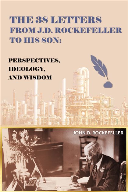 The 38 Letters from J.D. Rockefeller to his son