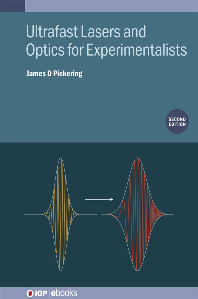 Ultrafast Lasers and Optics for Experimentalists (Second Edition)