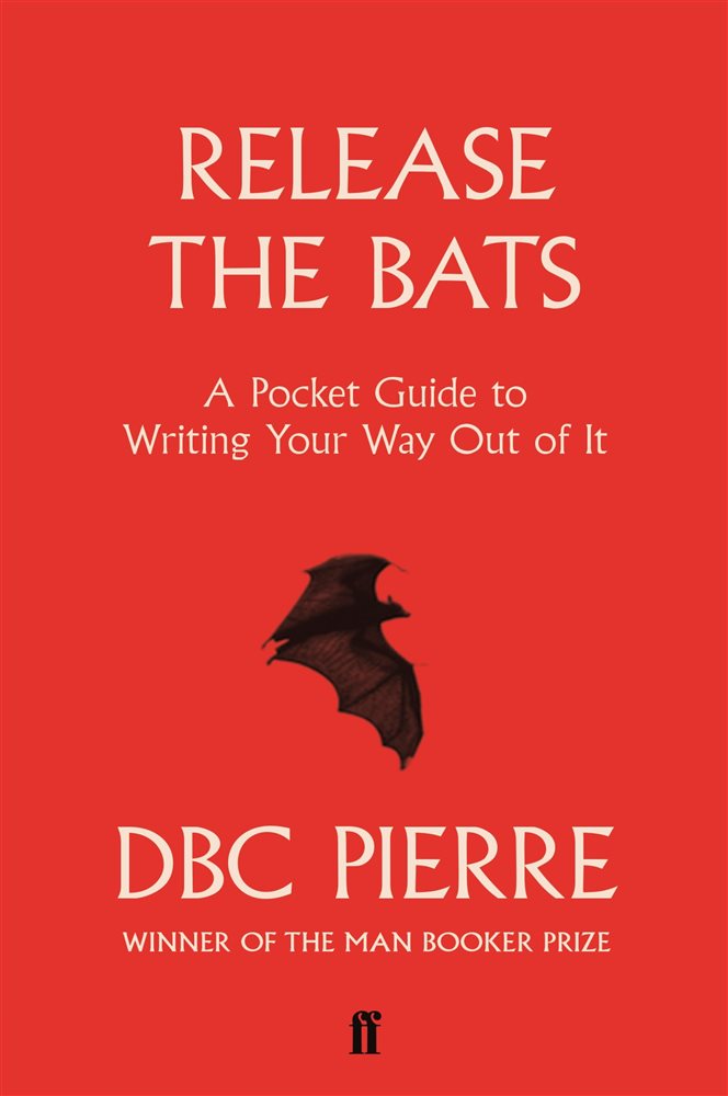 Release the Bats by DBC Pierre (ebook)