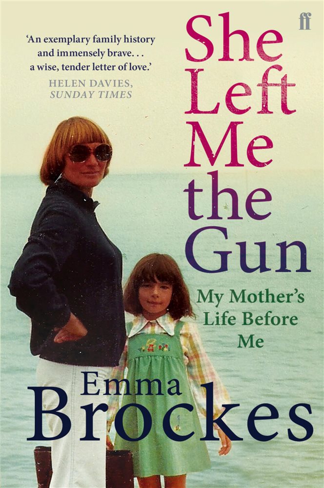 She Left Me the Gun by Emma Brockes (ebook)