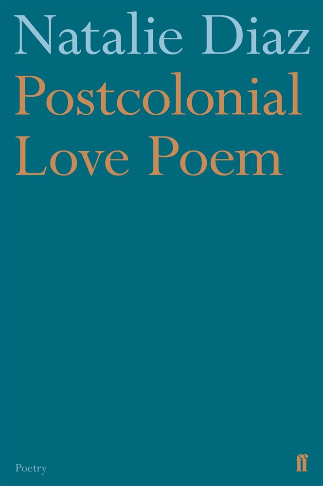Postcolonial Love Poem by Natalie Diaz (ebook)