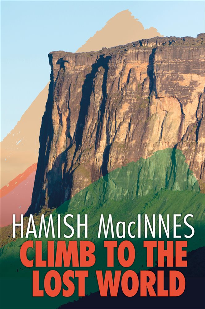 Climb to the Lost World by Hamish MacInnes (ebook)