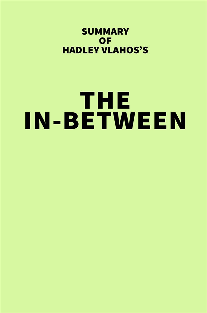 Summary of Hadley Vlahos's The In-Between by IRB Media (ebook)