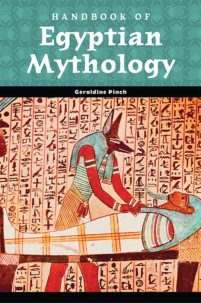 Handbook of Egyptian Mythology by Geraldine Pinch (ebook)