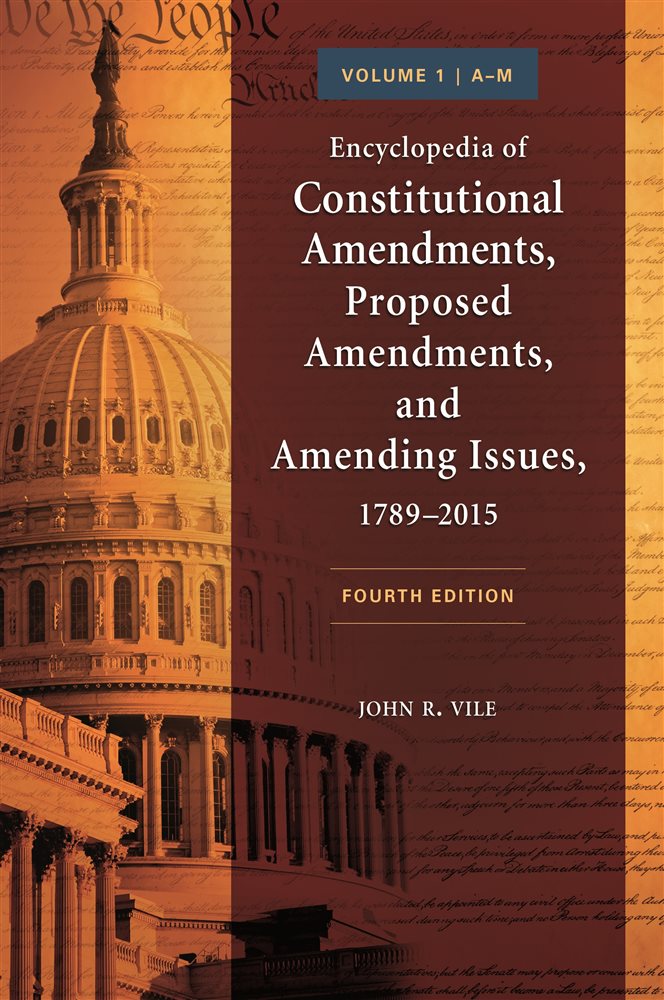 Encyclopedia of Constitutional Amendments, Proposed Amendments, and ...