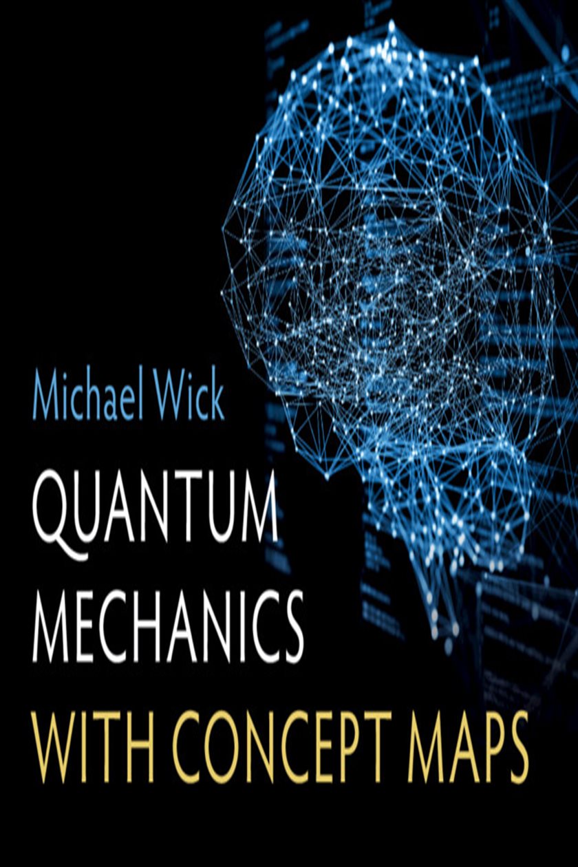 Quantum Mechanics with Concept Maps by Michael Wick (ebook)