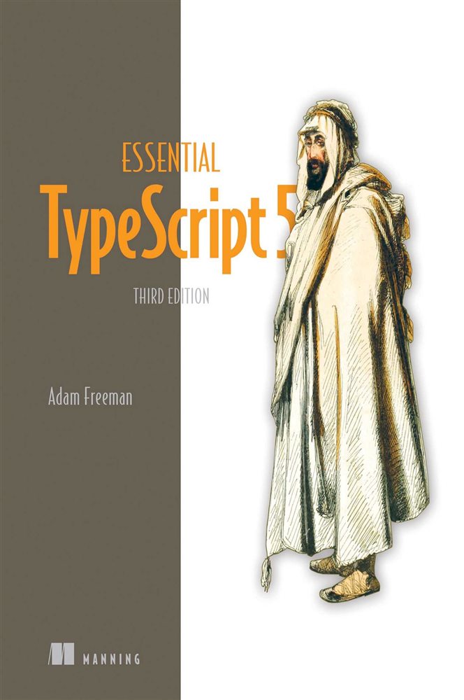 Essential TypeScript 5, Third Edition by Adam Freeman (ebook)