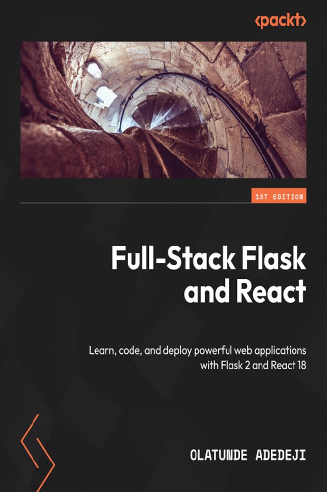 Full-Stack Flask and React by Olatunde Adedeji (ebook)