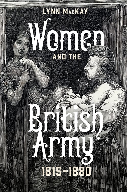 Women and the British Army, 1815-1880 by Lynn MacKay (ebook)