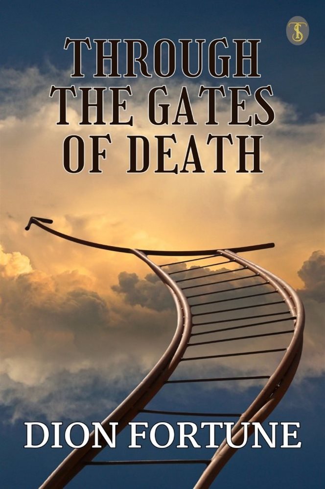 Through the Gates of Death by Dion Fortune (ebook)