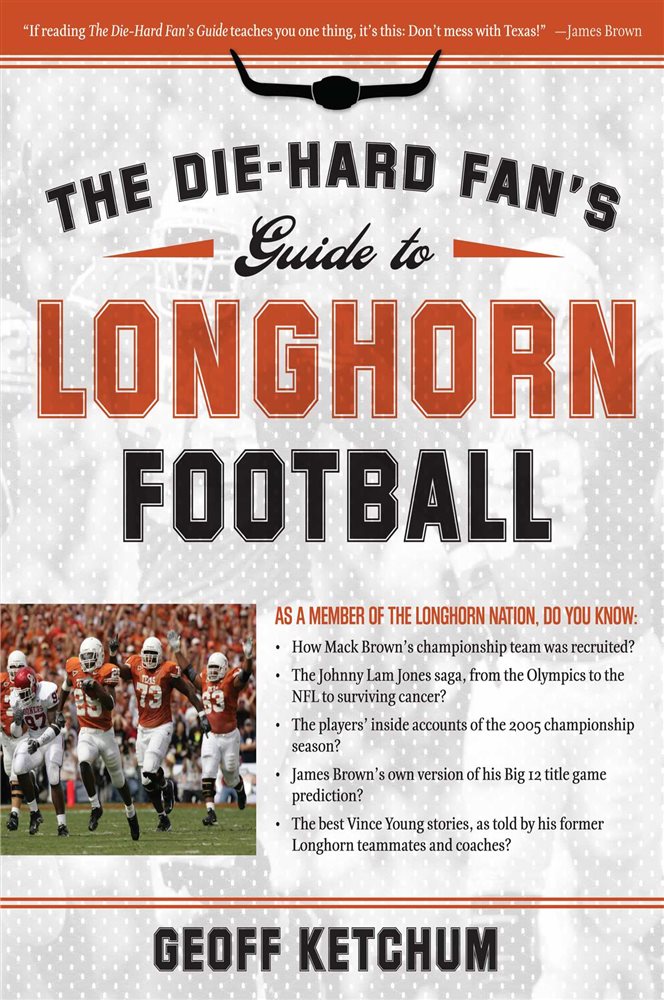 Die-Hard Fan's Guide to Longhorn Football by Geoff Ketchum (ebook)