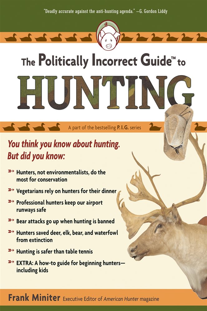 Politically Incorrect Guide to Hunting by Frank Miniter (ebook)