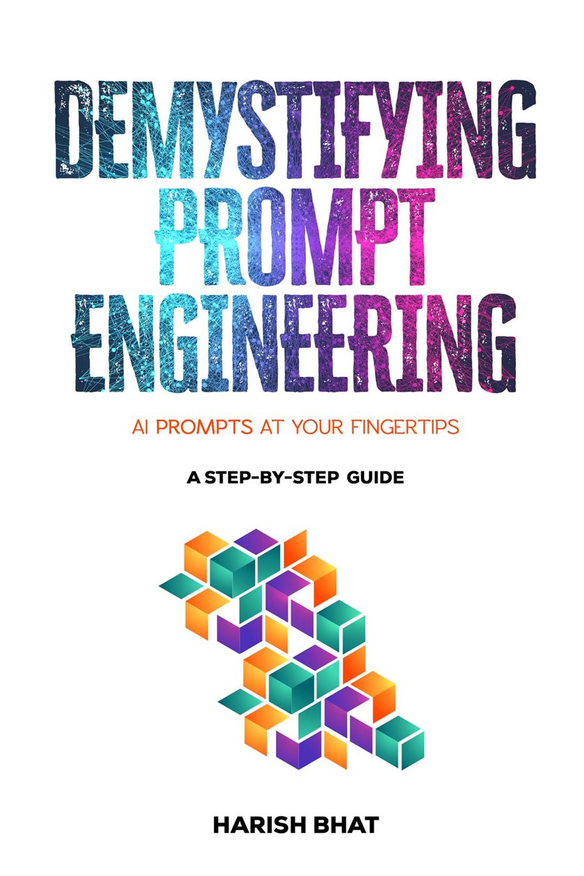Demystifying Prompt Engineering by Harish Bhat (ebook)