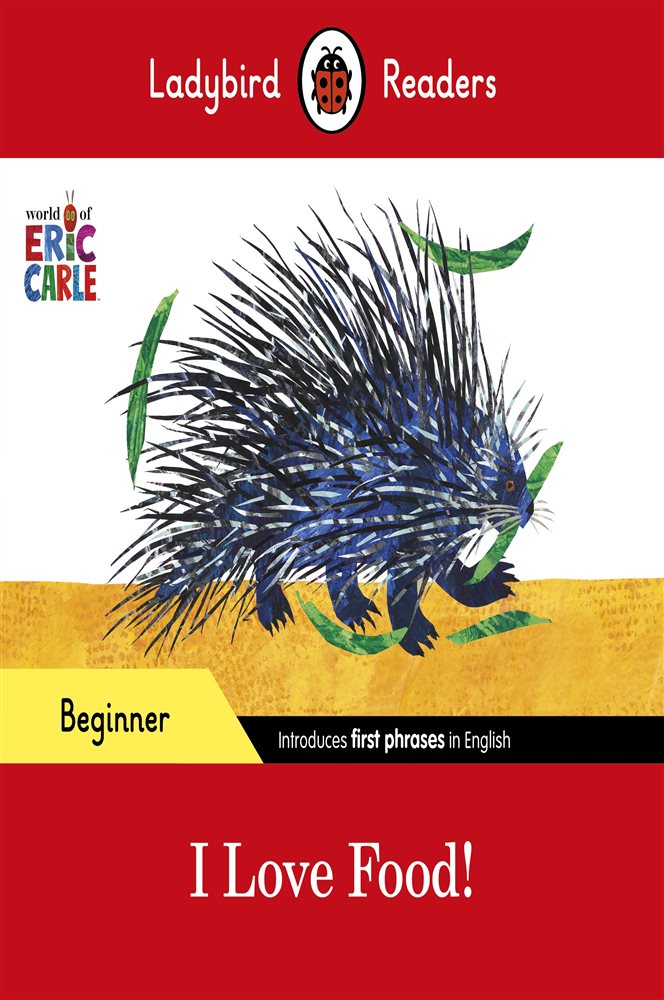 Ladybird Readers Beginner Level - Eric Carle - I Love Food! (ELT Graded ...