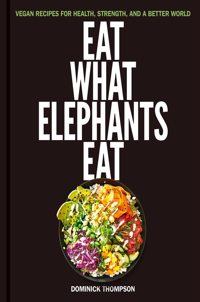 Eat What Elephants Eat by Dominick Thompson (ebook)